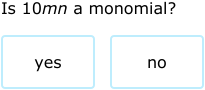 IXL - Identify monomials (Year 10 maths practice)
