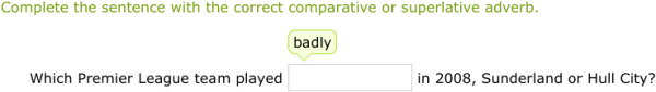 IXL - Well, better, best, badly, worse and worst (Year 10 English practice)