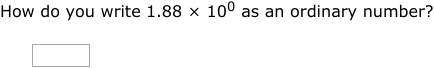 IXL - Convert between ordinary numbers and standard form (Year 9 maths ...