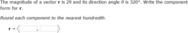 IXL - Find the component form of a vector given its magnitude and ...